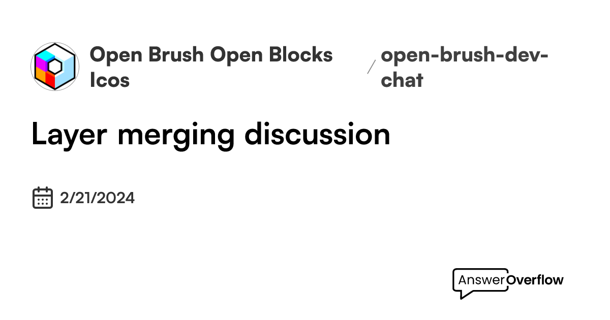 Layer merging discussion - Open Brush, Open Blocks, Icosa Gallery