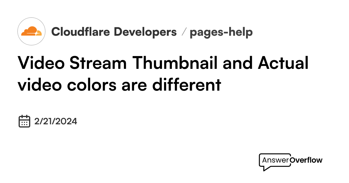 Video Stream Thumbnail and Actual video colors are different - Cloudflare Developers
