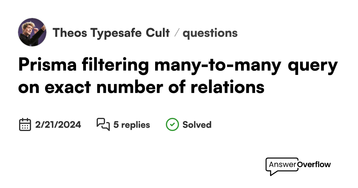 Prisma Filtering Many To Many Query On Exact Number Of Relations Theos Typesafe Cult