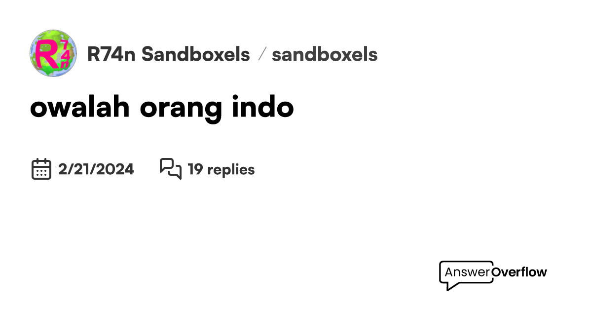 owalah orang indo - 🚨 R74n / Sandboxels
