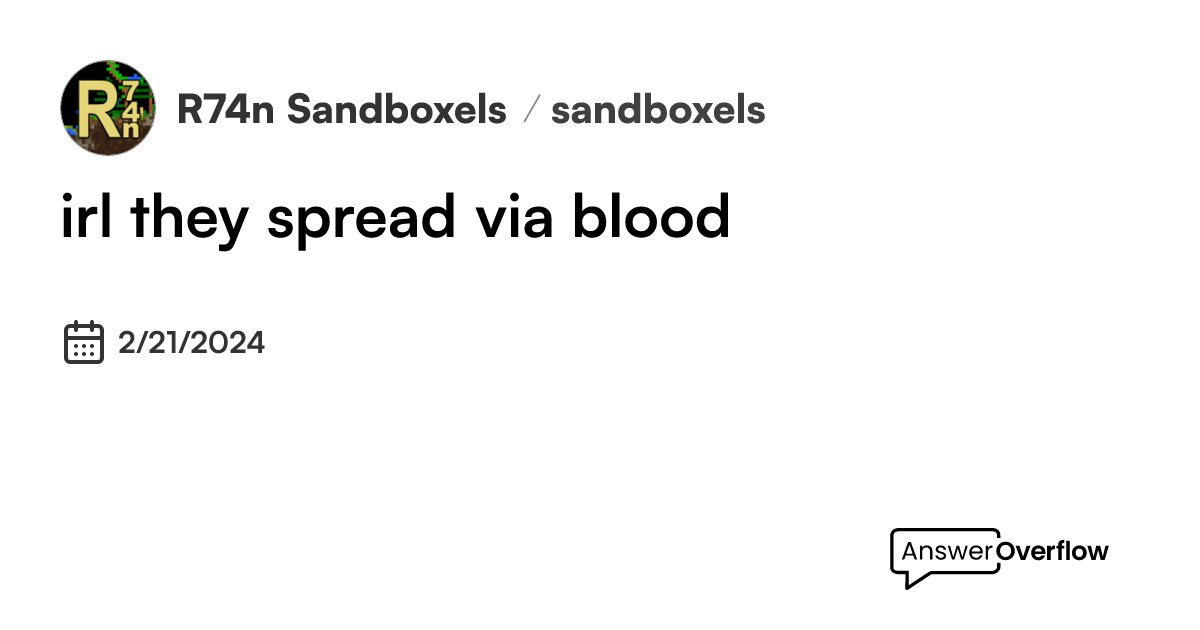 irl they spread via blood - 🚨 R74n / Sandboxels