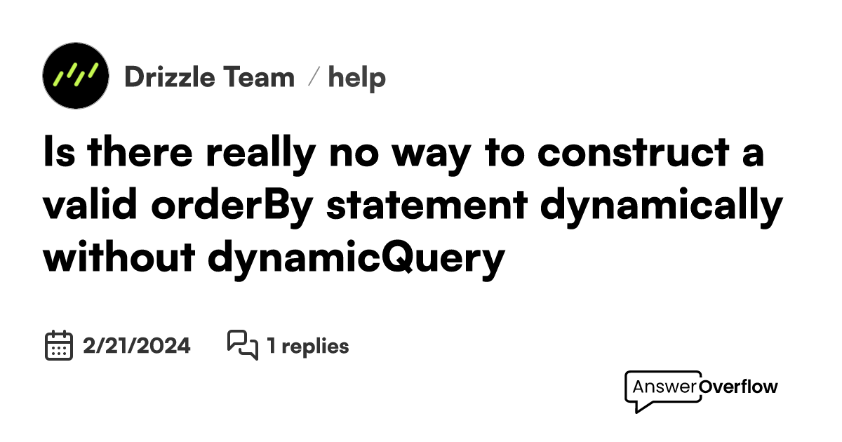 Is There Really No Way To Construct A Valid Orderby Statement Dynamically Without Dynamicquery