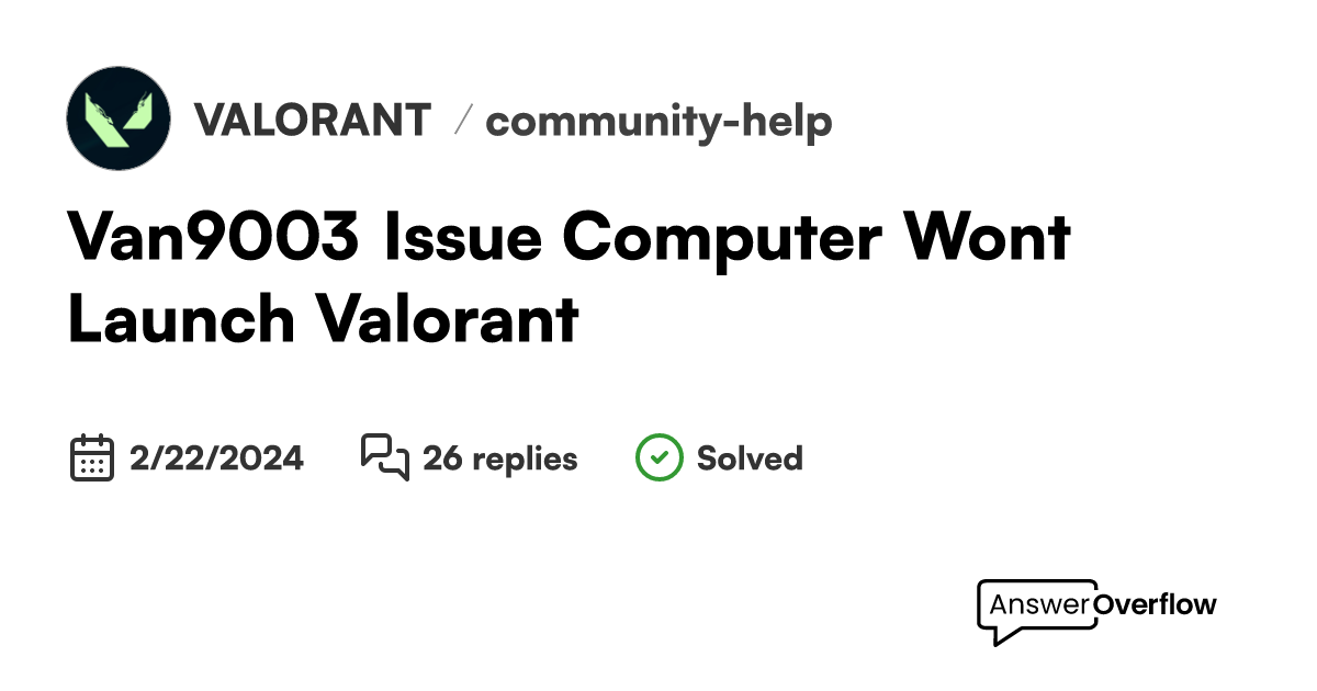 Van9003 Issue Computer Wont Launch Valorant - VALORANT