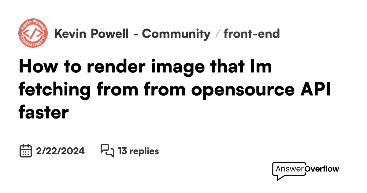 How To Render Image That Im Fetching From From Opensource Api Faster Kevin Powell Community
