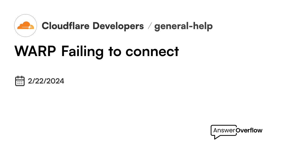 WARP Failing to connect - Cloudflare Developers