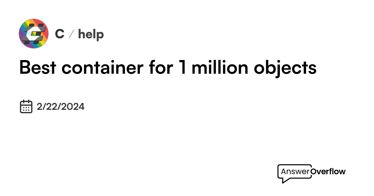 Best container for ~1 million objects - C#