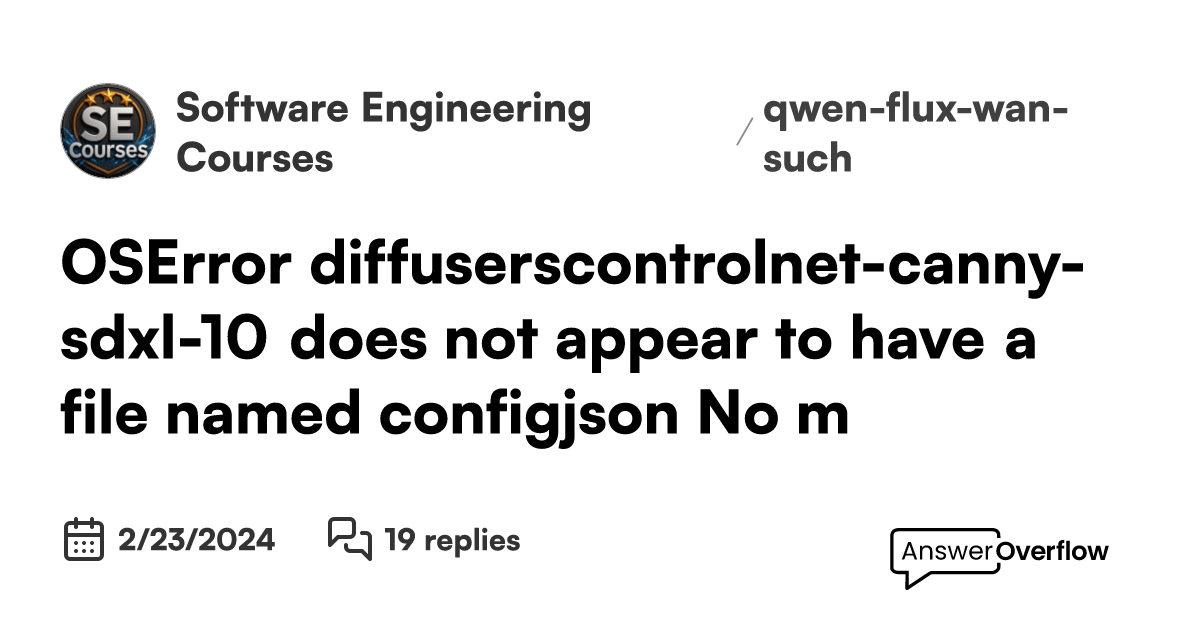 OSError: diffusers/controlnet-canny-sdxl-1.0 does not appear to have a file named config.json ...