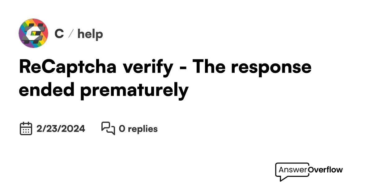 ReCaptcha verify - The response ended prematurely - C#