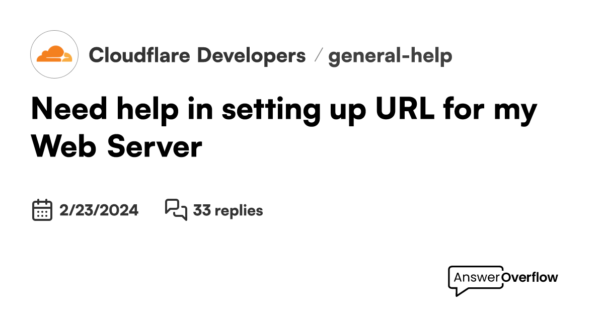 Need help in setting up URL for my Web Server - Cloudflare Developers
