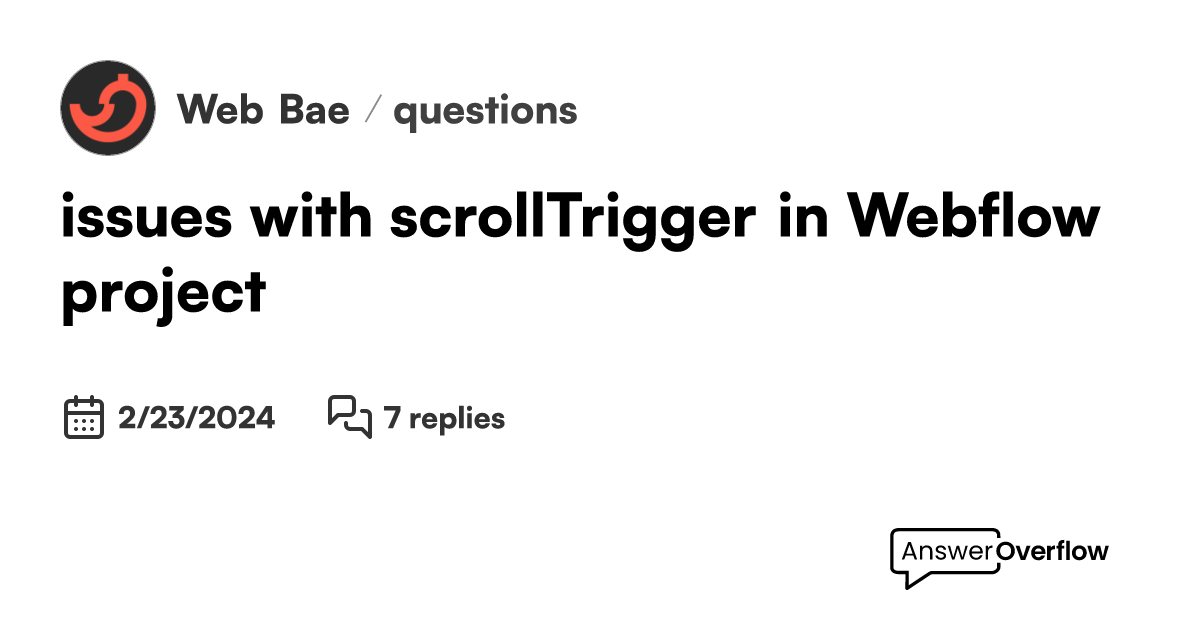 issues with scrollTrigger in Webflow project. - Web Bae