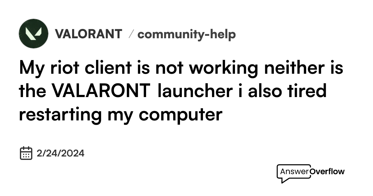 My riot client is not working neither is the VALARONT launcher. i also ...