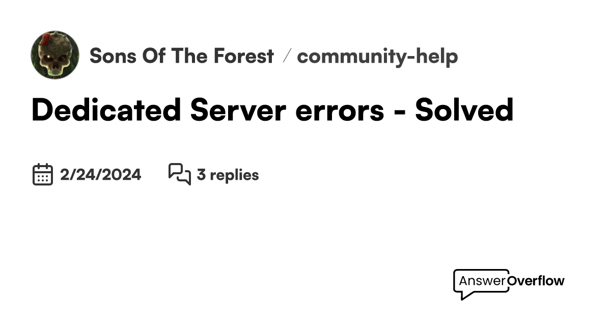 Dedicated Server errors - Solved! - Sons Of | The Forest