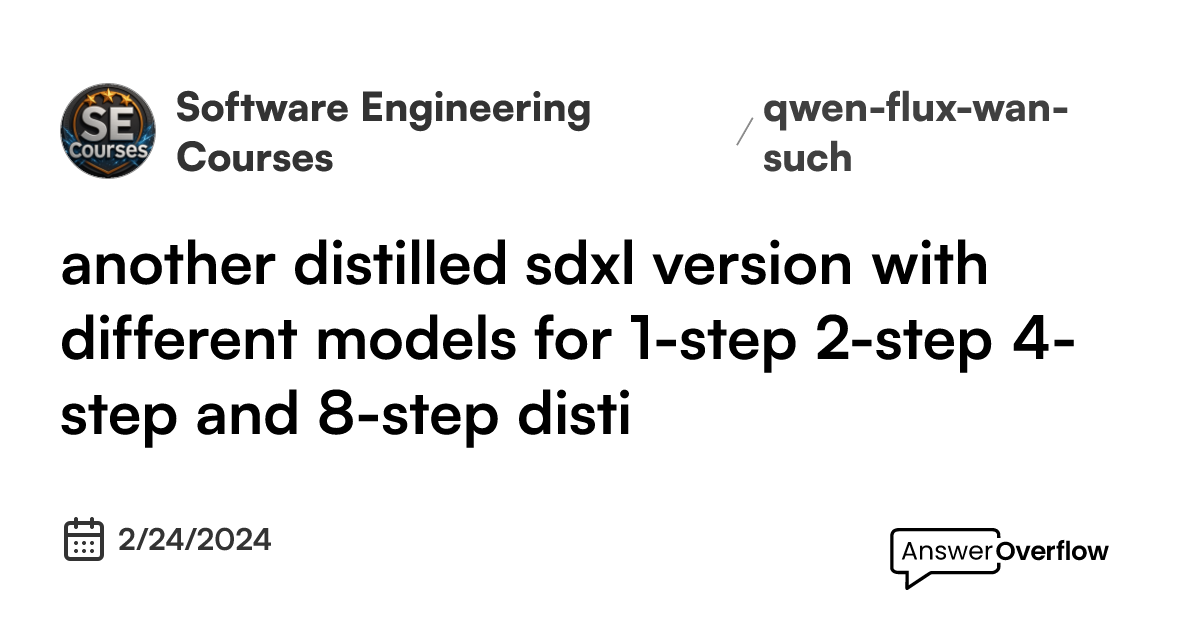another distilled sdxl version, with different models for "1-step, 2 ...