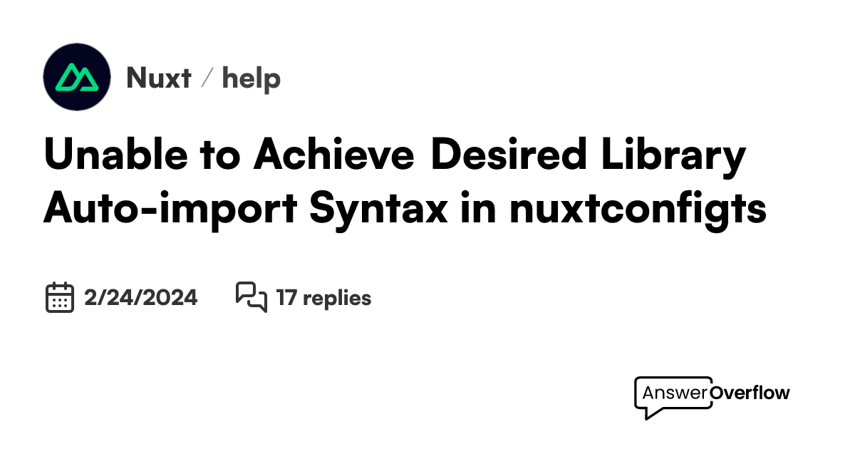 Unable to Achieve Desired Library Auto-import Syntax in nuxt.config.ts ...