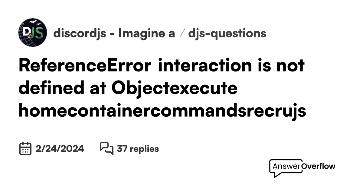 Referenceerror Interaction Is Not Defined At Objectexecute Home 9070