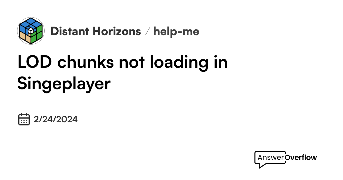 LOD chunks not loading in Singeplayer - Distant Horizons