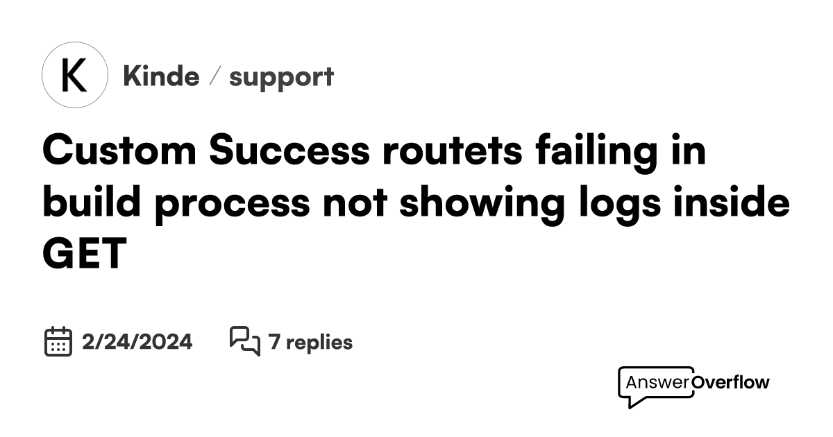 Custom Success Routets Failing In Build Process Andand Not Showing Logs Inside Get Kinde
