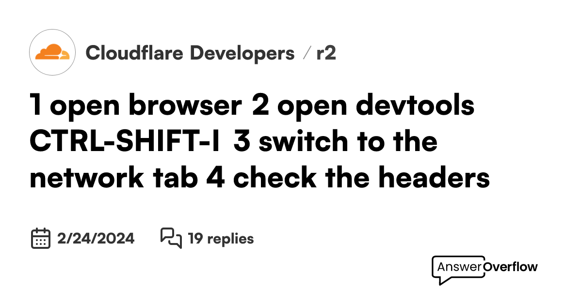 1. open browser 2. open devtools (CTRL-SHIFT-I) 3. switch to the network tab 4. check the ...