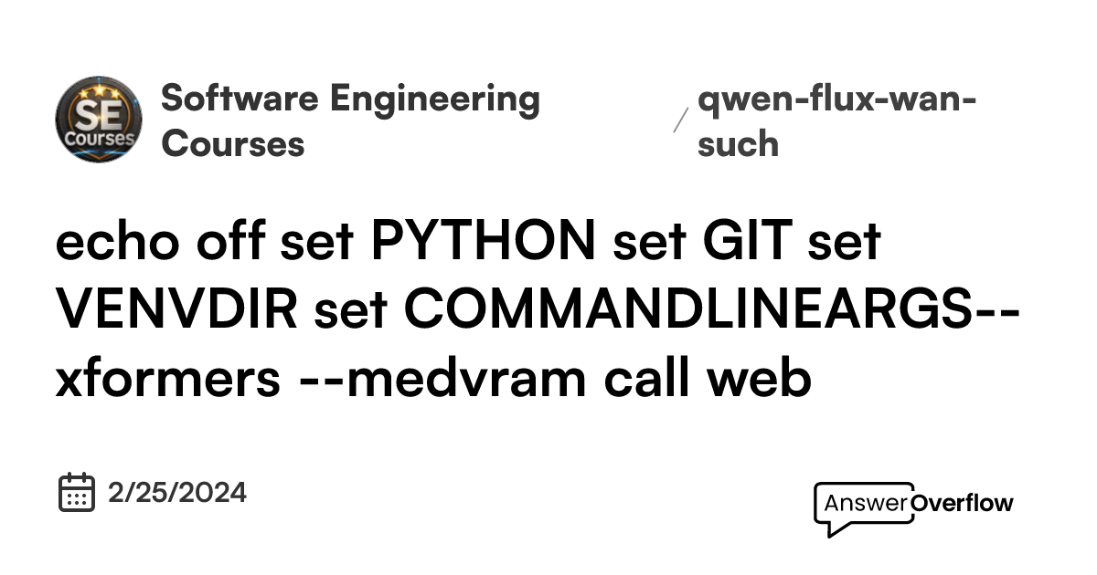@echo off set PYTHON= set GIT= set VENV_DIR= set COMMANDLINE_ARGS=--xformers --medvram call ...