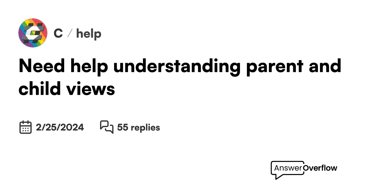 Need help understanding parent and child views - C#
