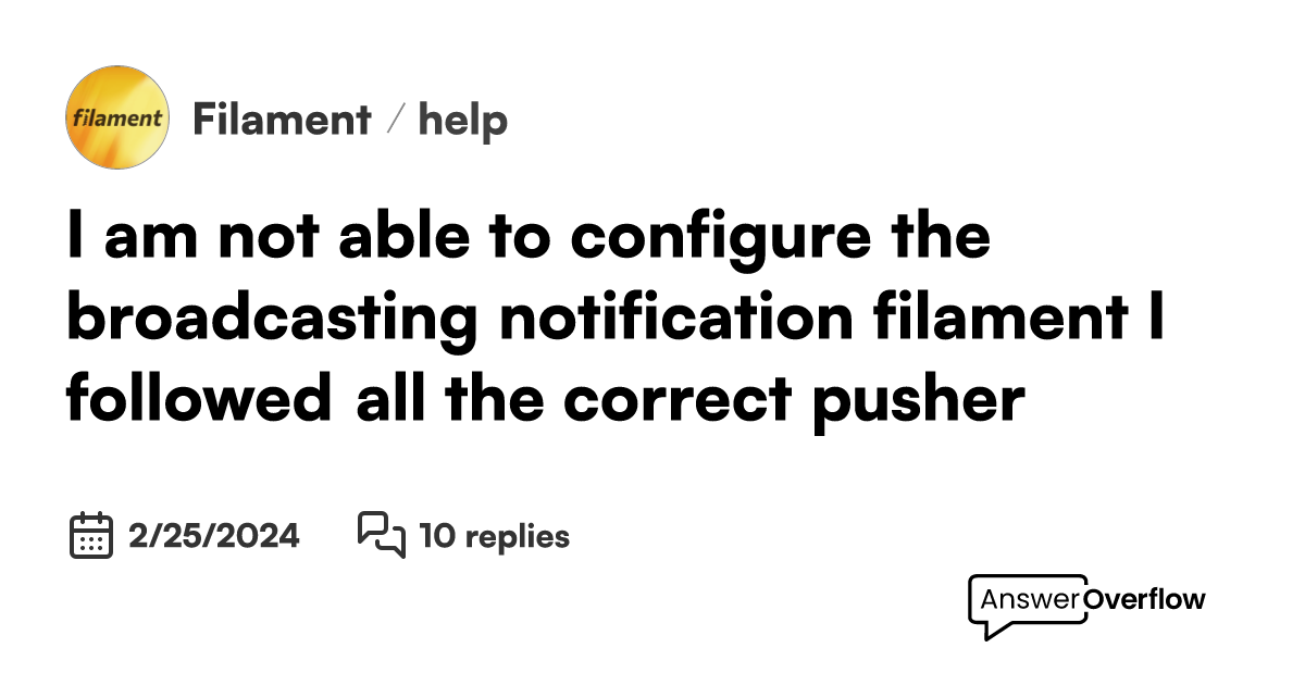 I am not able to configure the broadcasting notification filament, I followed all the correct ...