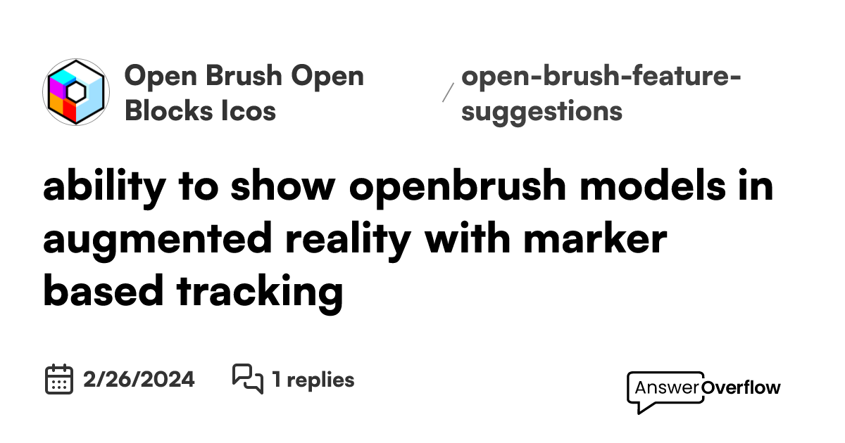 ability to show openbrush models in augmented reality with marker based tracking - Open Brush ...