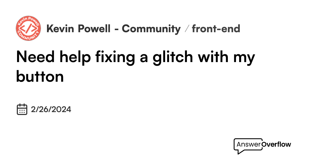 Need help fixing a glitch with my button - Kevin Powell - Community