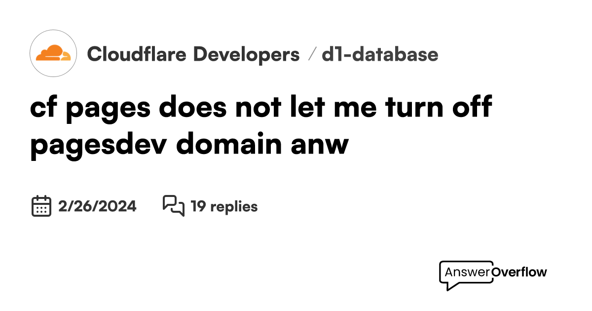 cf pages does not let me turn off pages.dev domain anw - Cloudflare Developers