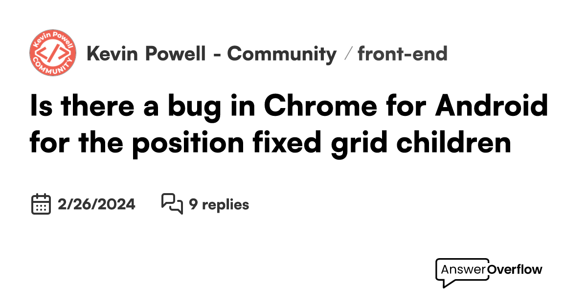 Is there a bug in Chrome for Android for the position fixed grid children? - Kevin Powell ...
