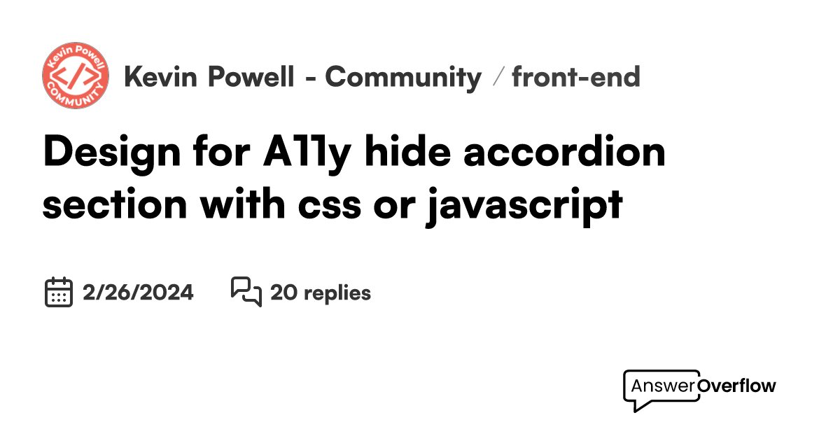 Design for A11y, hide accordion section with css or javascript ? - Kevin Powell - Community