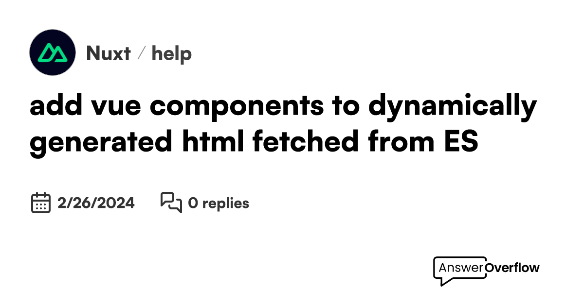 Add Vue Components To Dynamically Generated Html Fetched From Es Nuxt