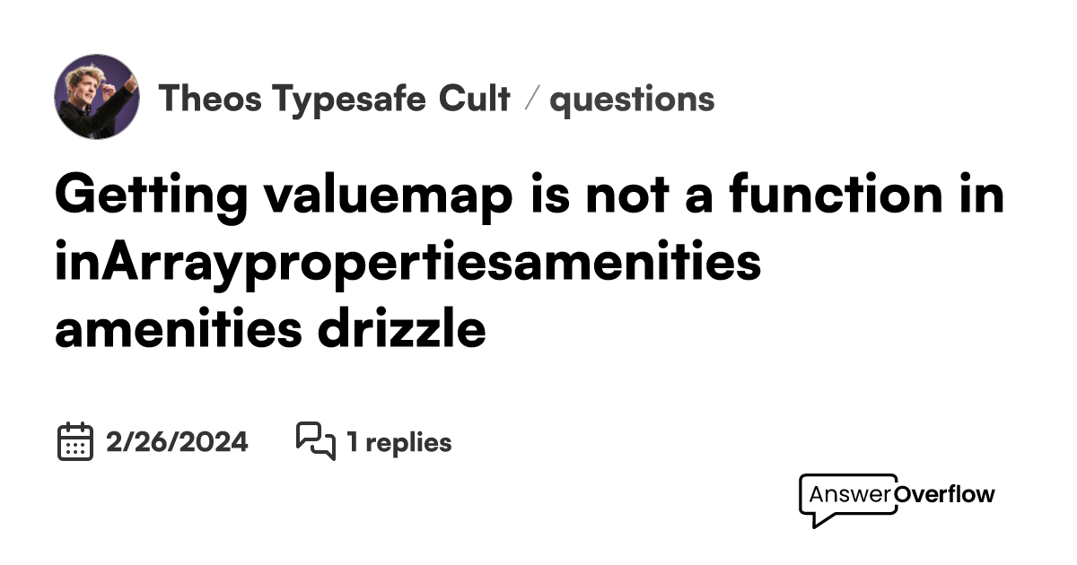 Getting Valuemap Is Not A Function In Inarraypropertiesamenities Amenities Drizzle Theo