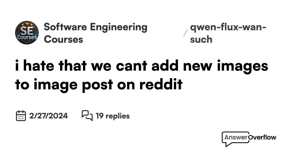 i hate that we cant add new images to image post on reddit - Software Engineering Courses ...
