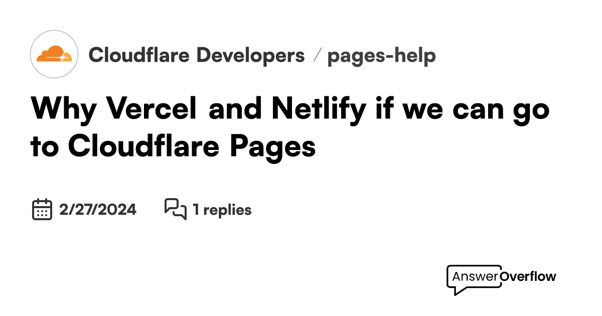 Why Vercel and Netlify if we can go to Cloudflare Pages? - Cloudflare Developers