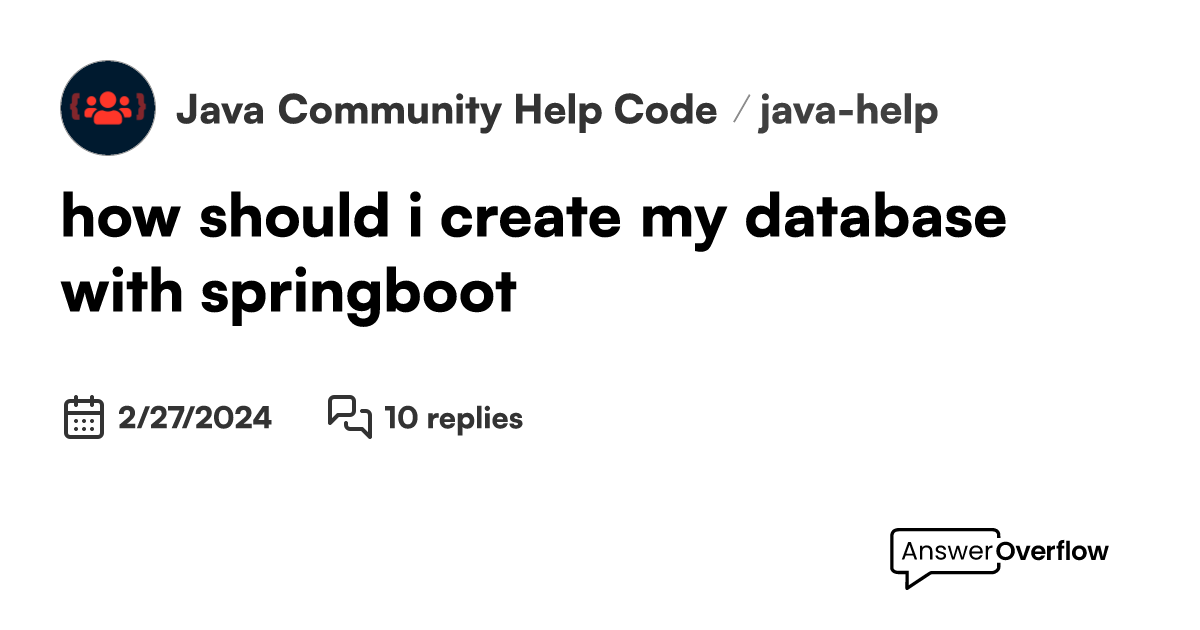 How Should I Create My Database With Springboot Java Community Help Code Learn