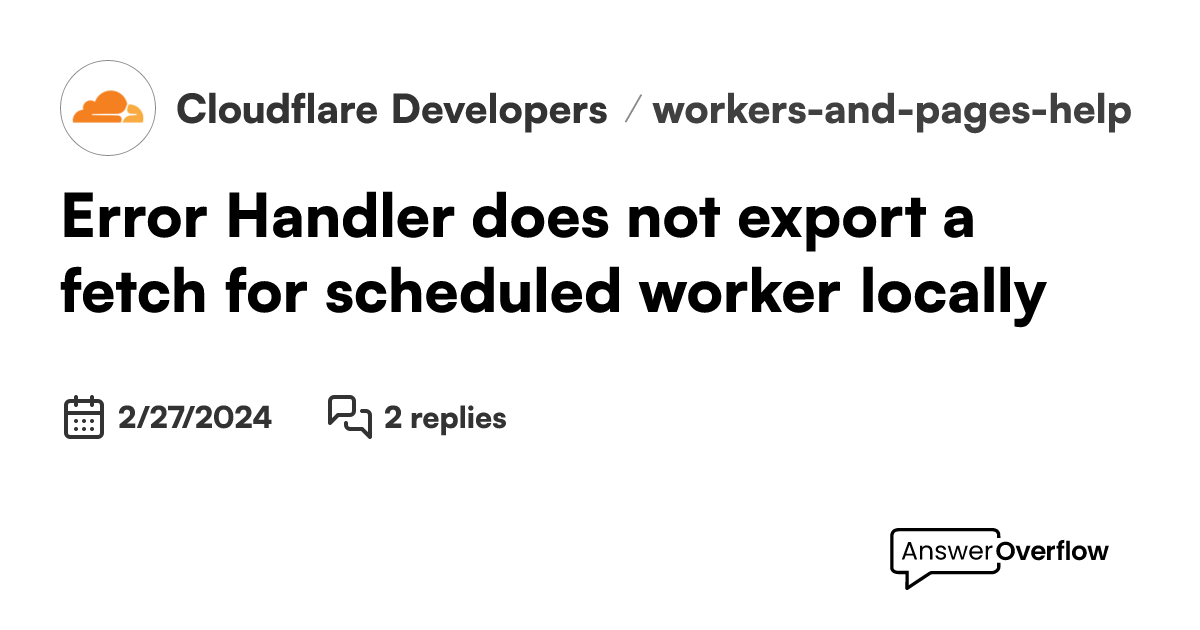 Error: Handler does not export a fetch() for scheduled worker locally ...