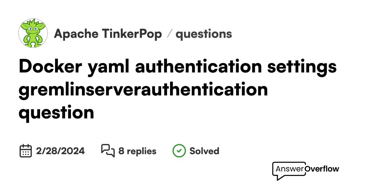 Docker Yaml Authentication Settings Gremlinserverauthentication Question Apache Tinkerpop