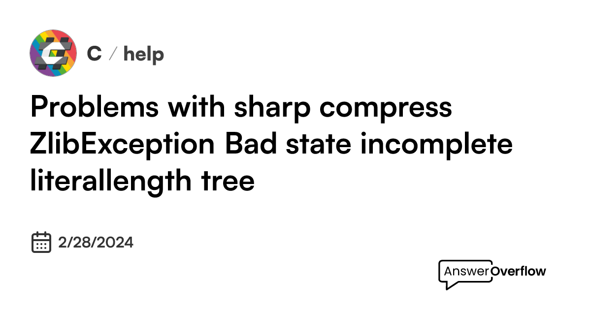 Problems with sharp compress | ZlibException: Bad state (incomplete ...