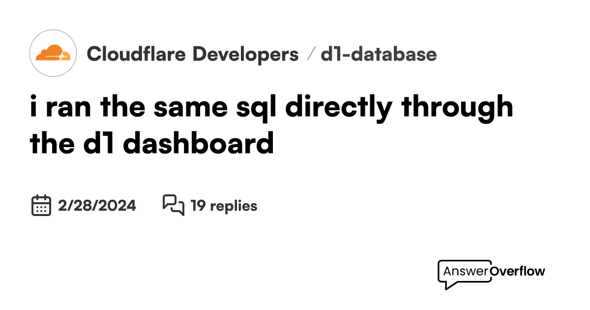 i ran the same sql directly through the d1 dashboard - Cloudflare Developers