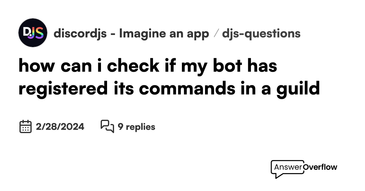 how can i check if my bot has registered its commands in a guild? - discord.js - Imagine an app