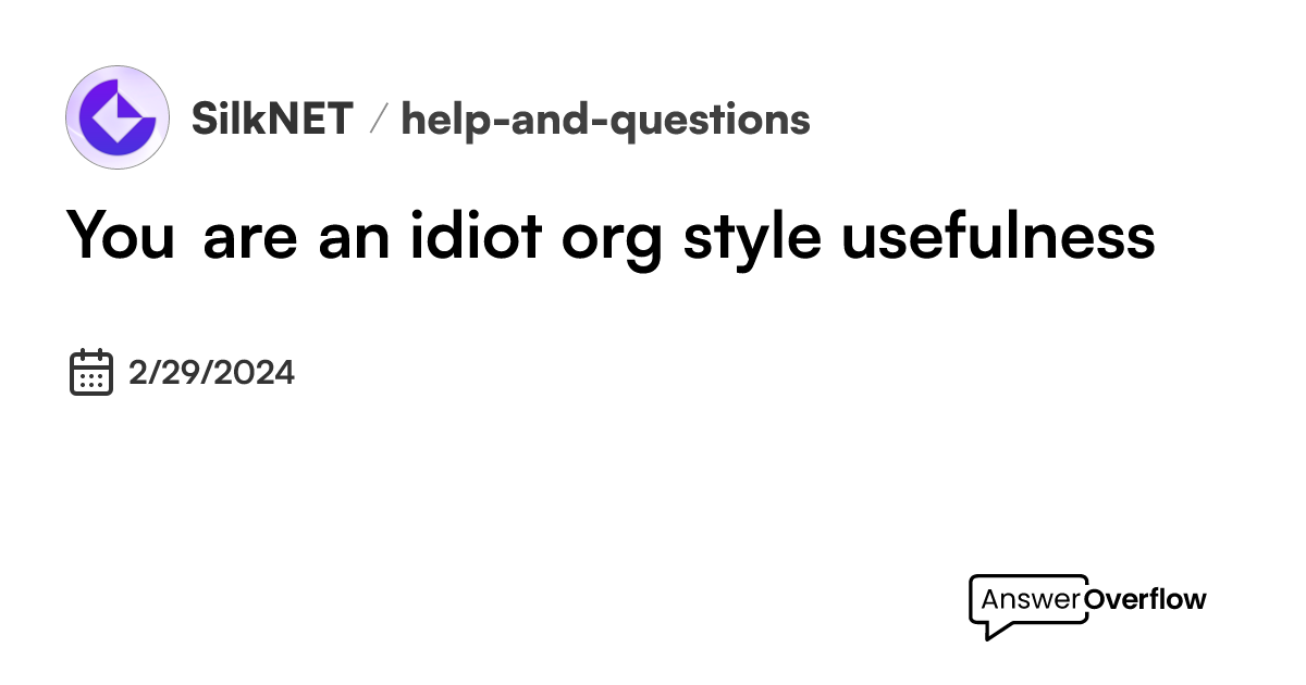 “You are an idiot .org” style usefulness? - Silk.NET