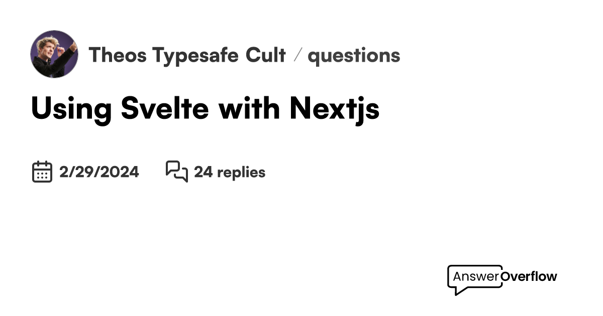 Using Svelte with Next.js - Theo's Typesafe Cult