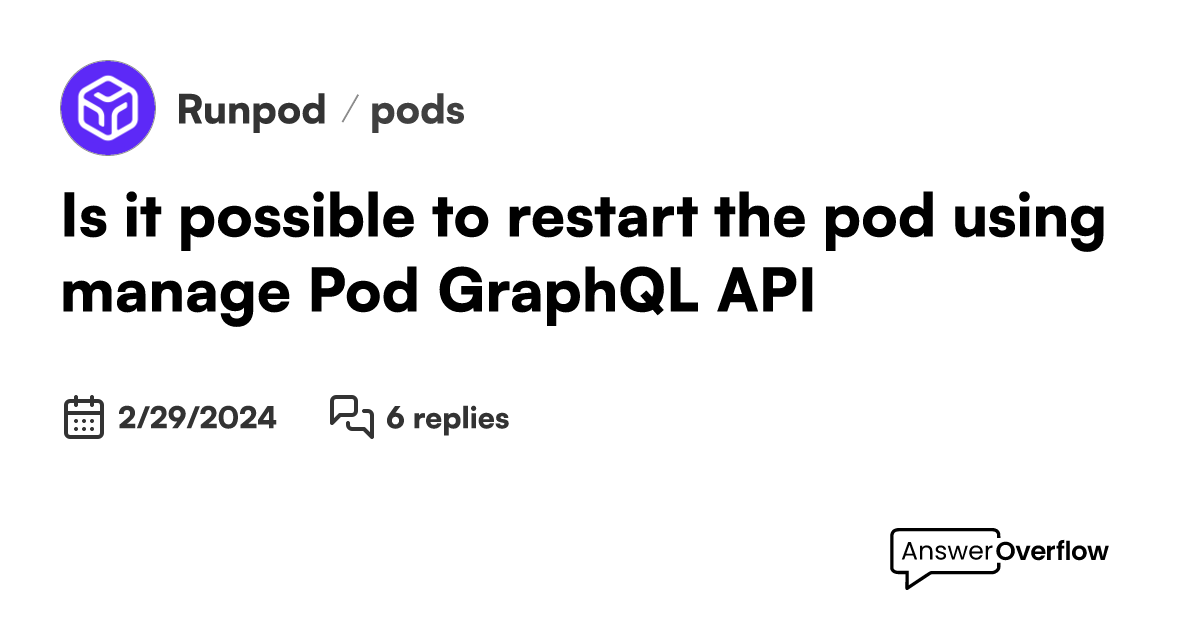 Is It Possible To Restart The Pod Using Manage Pod Graphql Api Runpod