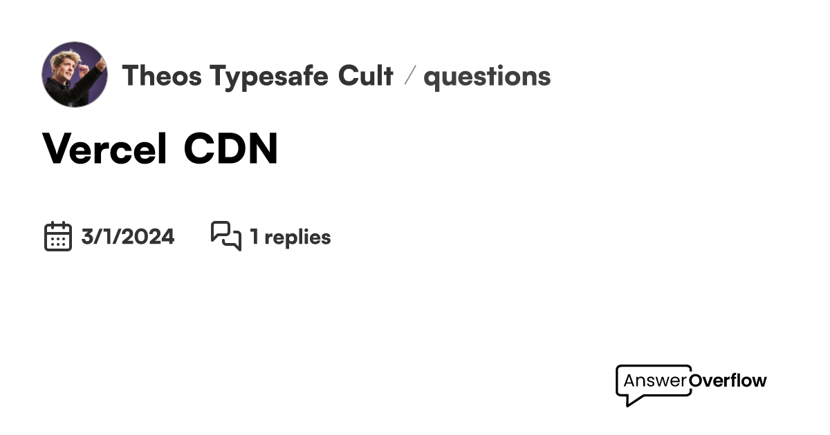 Vercel CDN? - Theo's Typesafe Cult