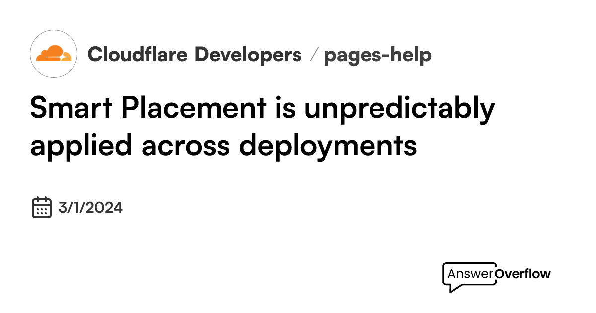Smart Placement is unpredictably applied across deployments - Cloudflare Developers