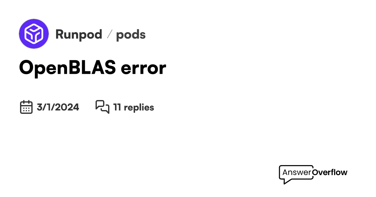 OpenBLAS error - Runpod