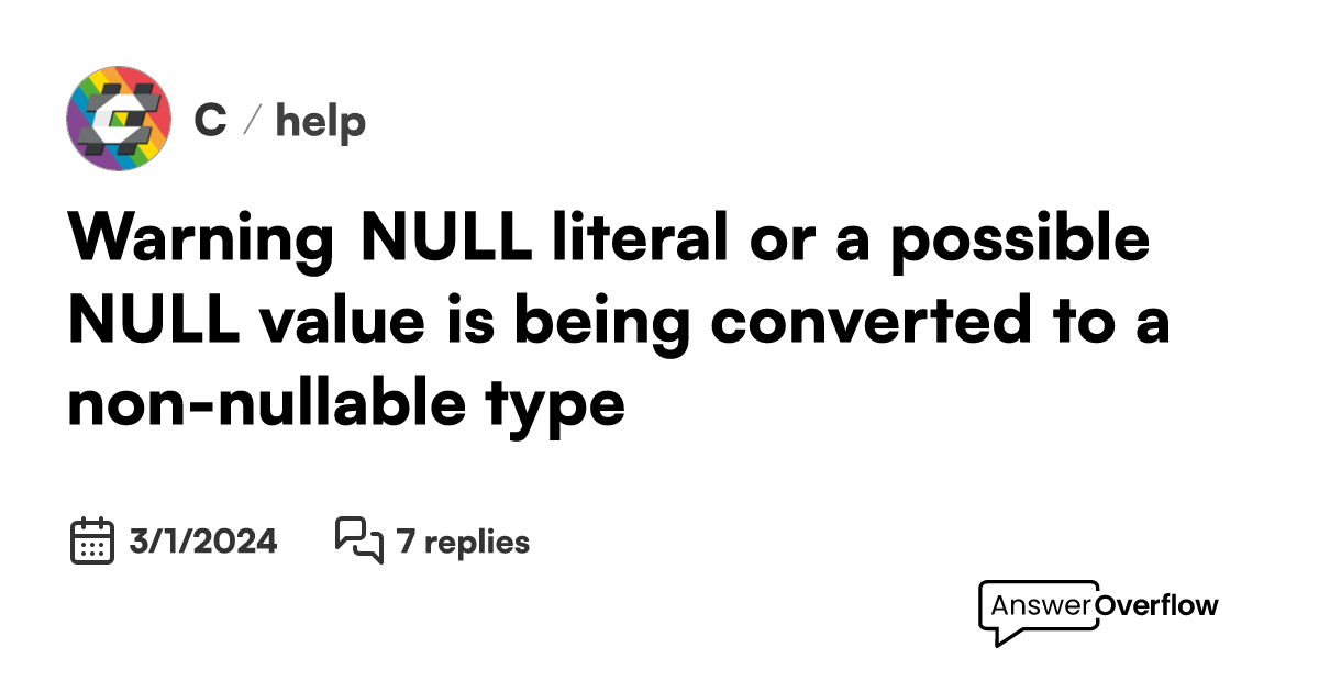 Warning: NULL literal or a possible NULL value is being converted to a non-nullable type. - C#