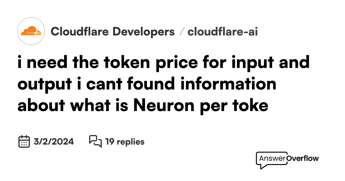 i need the token price for input and output, i cant found information about what is Neuron per ...