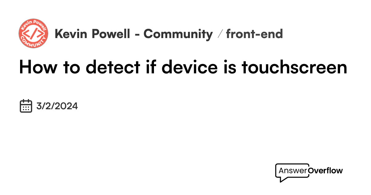 How to detect if device is touchscreen? - Kevin Powell - Community