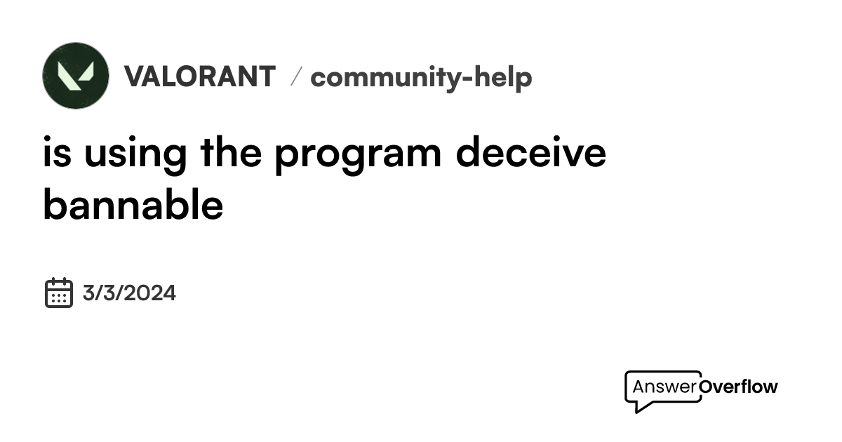 is using the program deceive bannable? - VALORANT